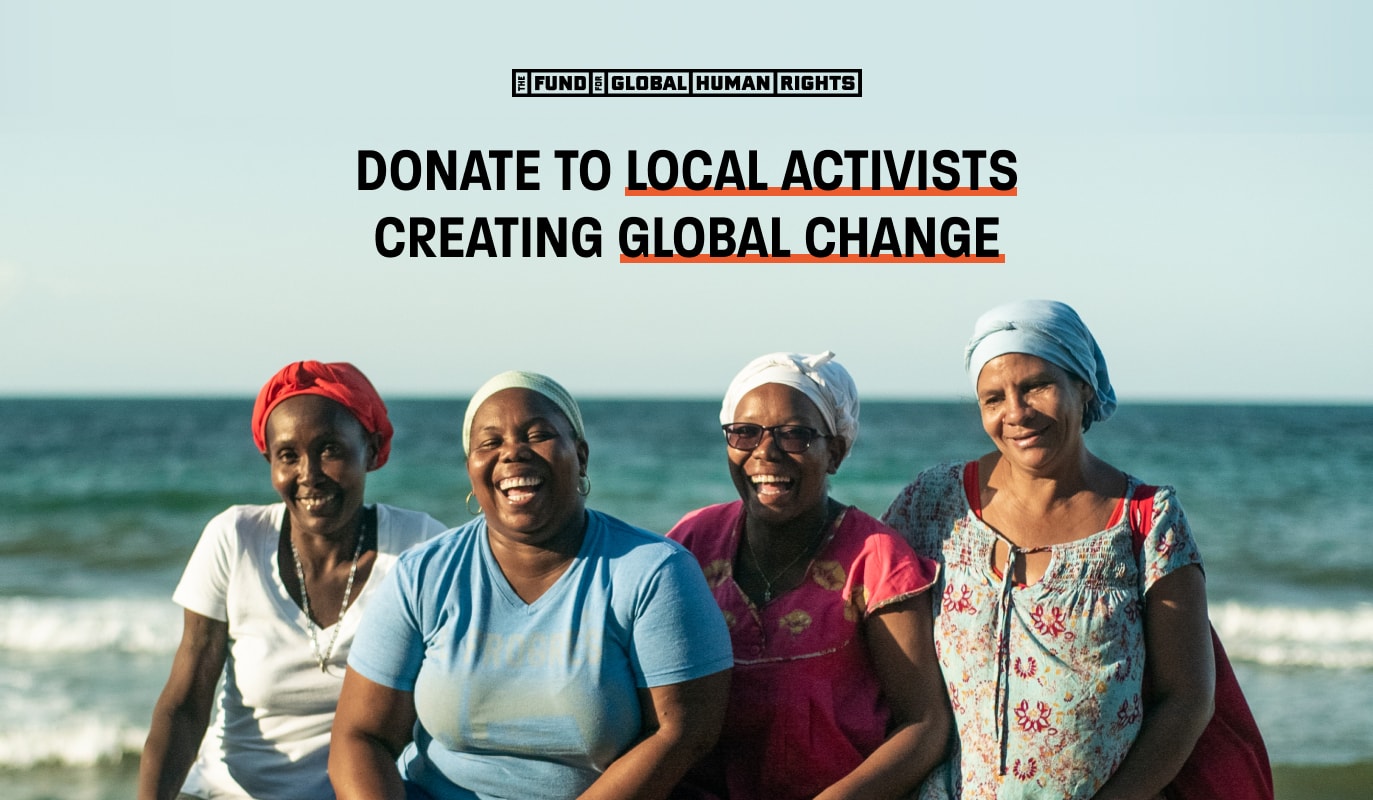 Donate and Support Activists | The Fund for Global Human Rights